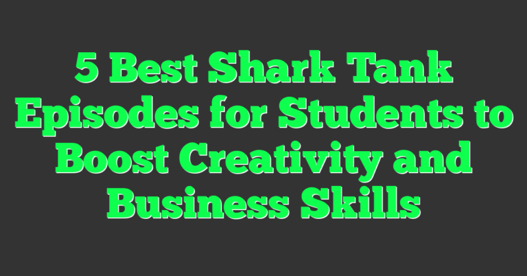 5 Best Shark Tank Episodes for Students to Boost Creativity and ...