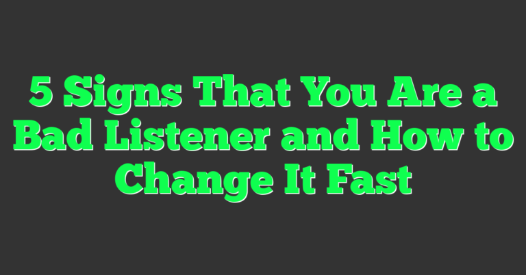 5 Signs That You Are a Bad Listener and How to Change It Fast - Seriosity