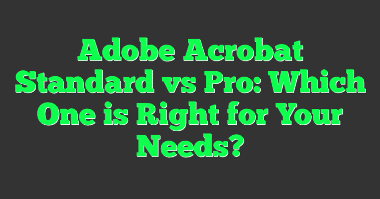 Adobe Acrobat Standard vs Pro: Which One is Right for Your Needs ...