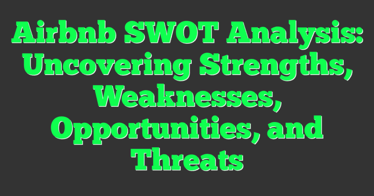Airbnb SWOT Analysis: Uncovering Strengths, Weaknesses, Opportunities ...