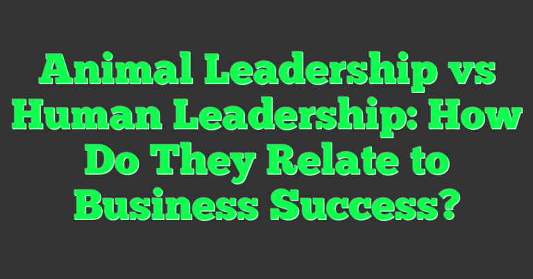 Animal Leadership vs Human Leadership: How Do They Relate to Business ...