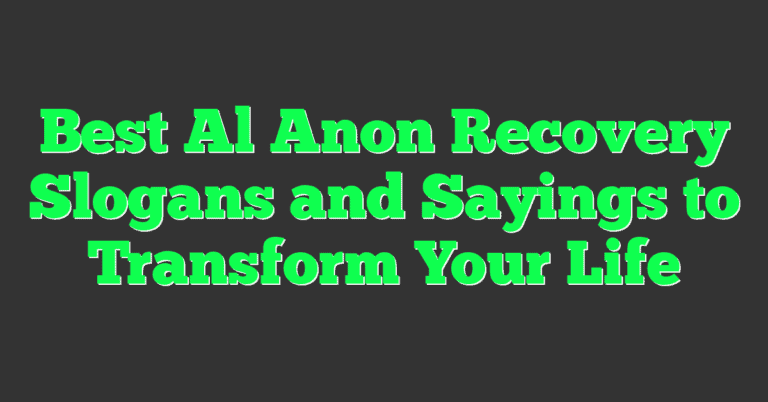 Best Al Anon Recovery Slogans and Sayings to Transform Your Life ...