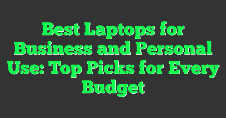 Best Laptops for Business and Personal Use: Top Picks for Every Budget ...