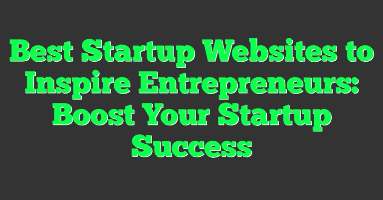 Best Startup Websites to Inspire Entrepreneurs: Boost Your Startup ...