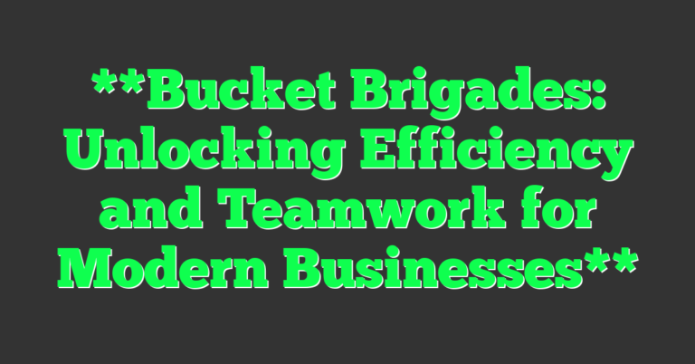 **Bucket Brigades: Unlocking Efficiency and Teamwork for Modern ...