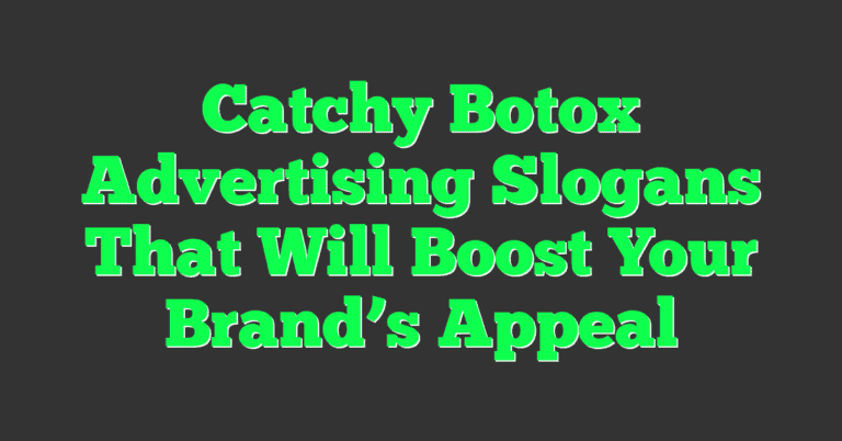 Catchy Botox Advertising Slogans That Will Boost Your Brand's Appeal ...