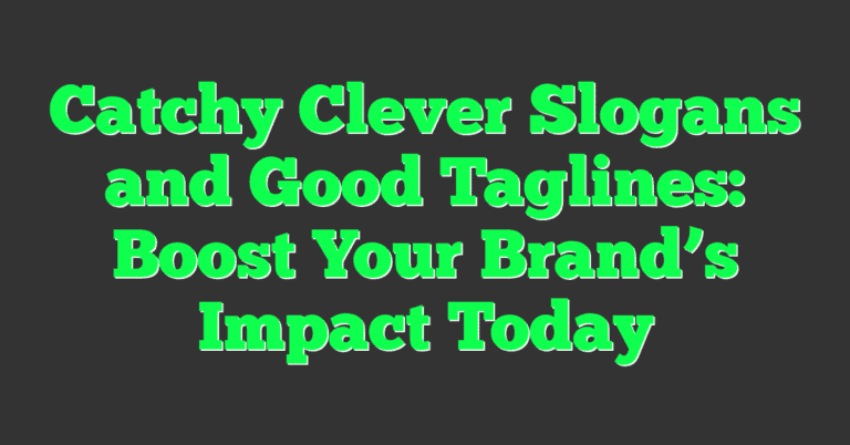 Catchy Clever Slogans and Good Taglines: Boost Your Brand's Impact ...