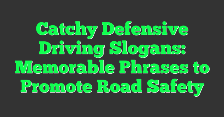 Catchy Defensive Driving Slogans: Memorable Phrases to Promote Road ...