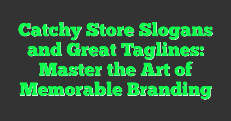 Catchy Store Slogans and Great Taglines: Master the Art of Memorable ...
