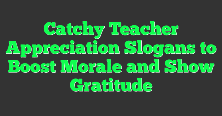 Catchy Teacher Appreciation Slogans to Boost Morale and Show Gratitude ...