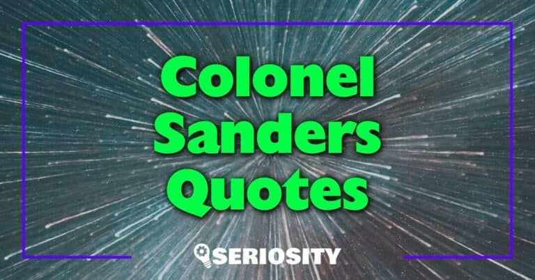Colonel Sanders Quotes: Key Insights on Success and Persistence - Seriosity
