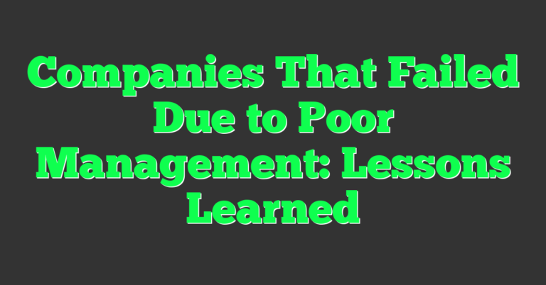 Companies That Failed Due to Poor Management: Lessons Learned - Seriosity