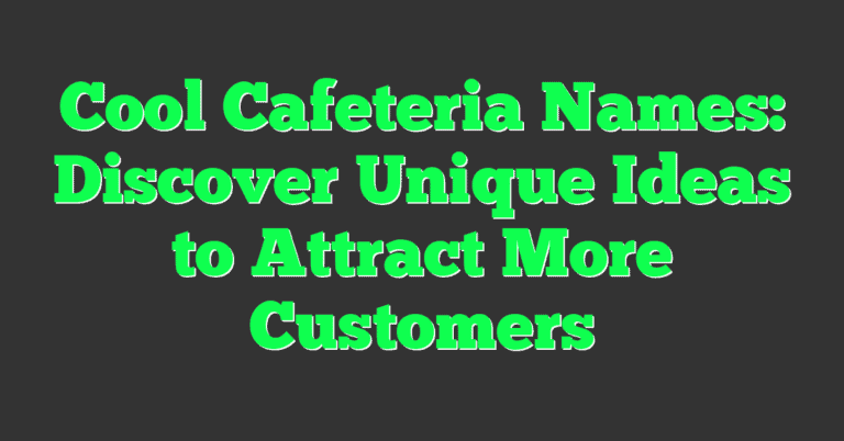 Cool Cafeteria Names: Discover Unique Ideas to Attract More Customers ...