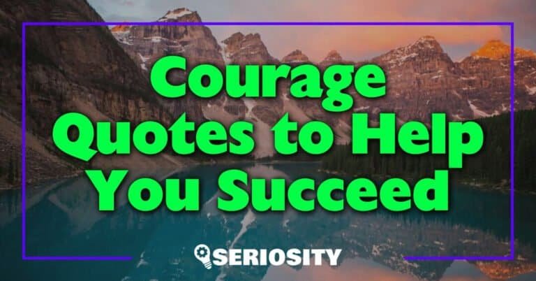 Courage Quotes to Help You Succeed: Unlock Your Inner Strength Today ...