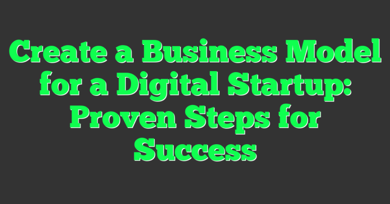 Create a Business Model for a Digital Startup: Proven Steps for Success ...