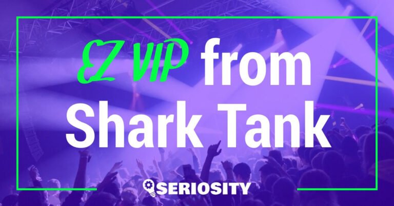 EZ VIP from Shark Tank - Seriosity