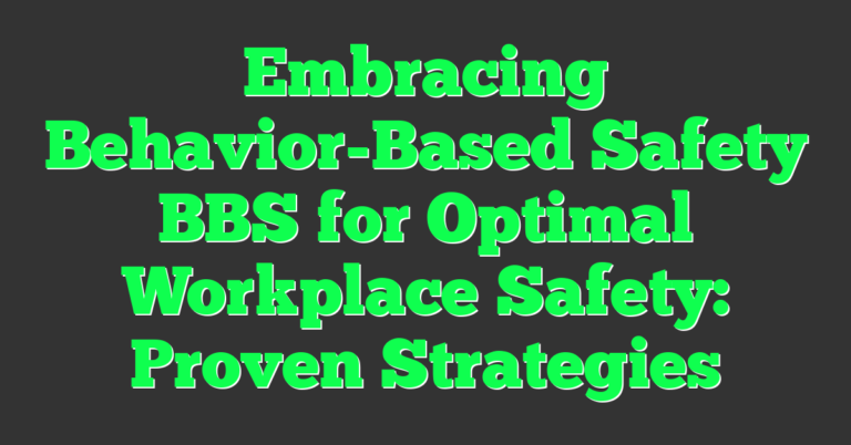 Embracing Behavior-Based Safety BBS for Optimal Workplace Safety ...