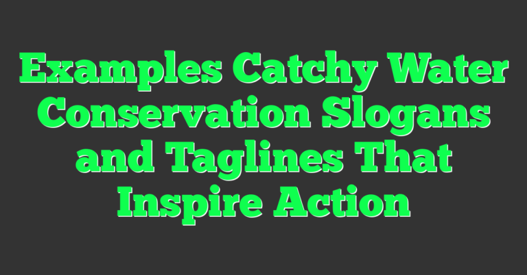 Examples Catchy Water Conservation Slogans and Taglines That Inspire ...