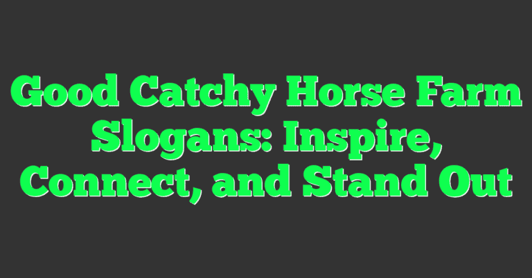 Good Catchy Horse Farm Slogans: Inspire, Connect, and Stand Out - Seriosity