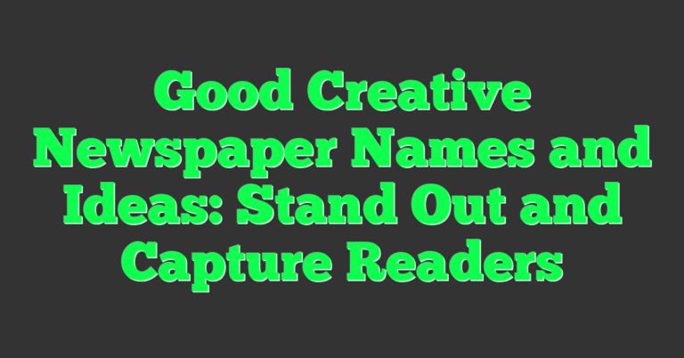 Good Creative Newspaper Names and Ideas: Stand Out and Capture Readers ...