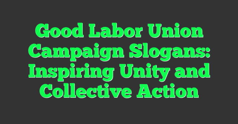 Good Labor Union Campaign Slogans: Inspiring Unity and Collective ...