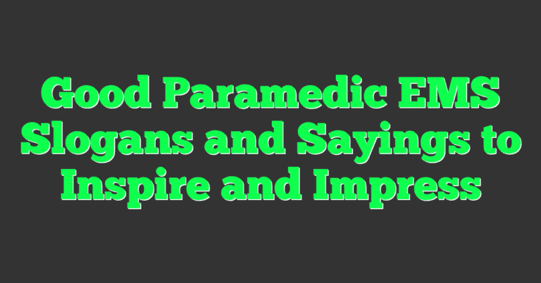 Good Paramedic EMS Slogans and Sayings to Inspire and Impress - Seriosity