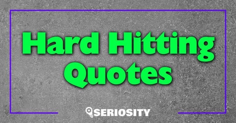 Hard Hitting Quotes: Impactful Words to Inspire and Motivate - Seriosity