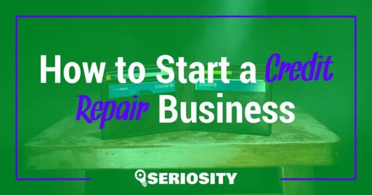 How to Start a Credit Repair Business: Essential Steps and Tips - Seriosity