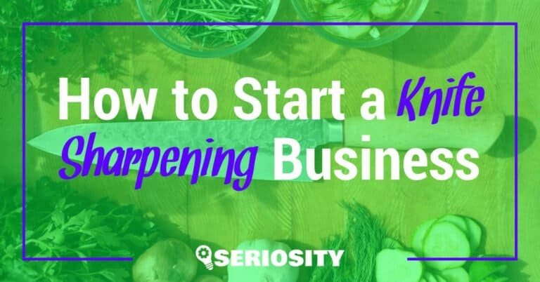 How to Start a Knife Sharpening Business: A Quick Guide - Seriosity