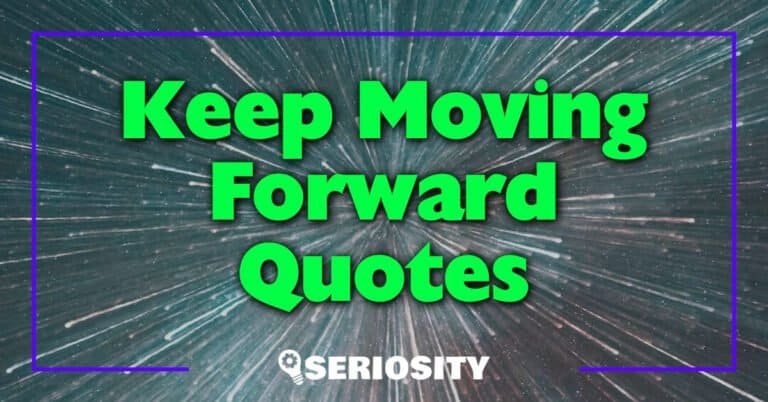 Keep Moving Forward Quotes: A Collection to Inspire Progress and Growth ...