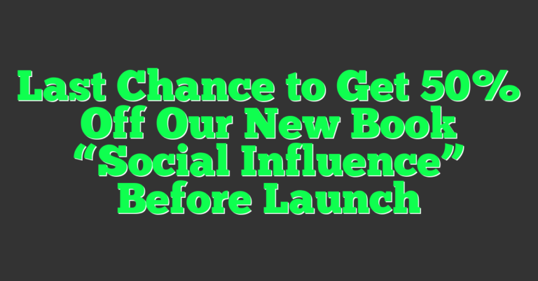 Last Chance to Get 50% Off Our New Book "Social Influence" Before ...