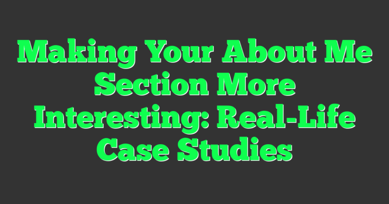 Making Your About Me Section More Interesting: Real-Life Case Studies ...