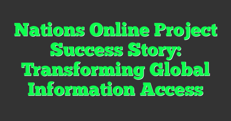 Nations Online Project Success Story: Transforming Global Information ...