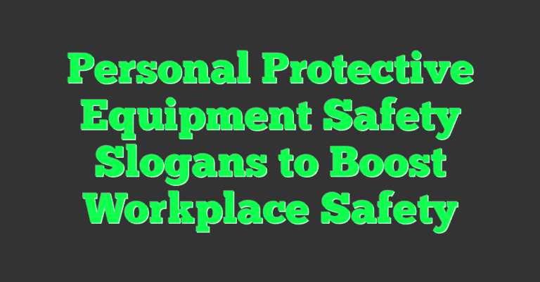 Personal Protective Equipment Safety Slogans to Boost Workplace Safety ...