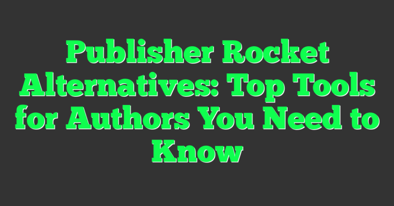 Publisher Rocket Alternatives: Top Tools for Authors You Need to Know ...