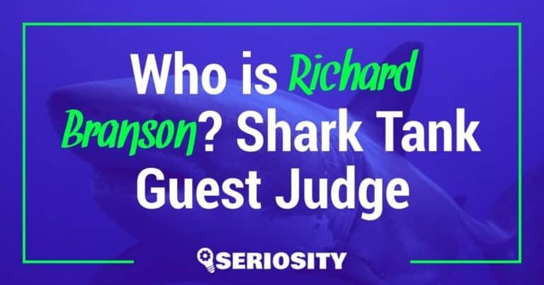Who is Richard Branson? Guest Shark Tank Judge - Seriosity