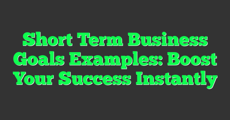 Short Term Business Goals Examples: Boost Your Success Instantly ...