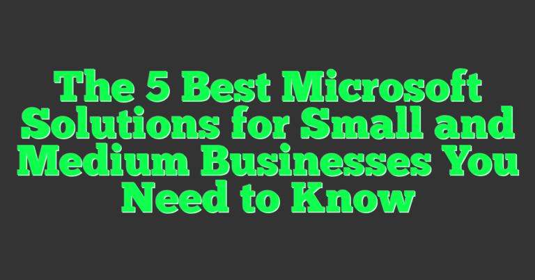 The 5 Best Microsoft Solutions for Small and Medium Businesses You Need ...