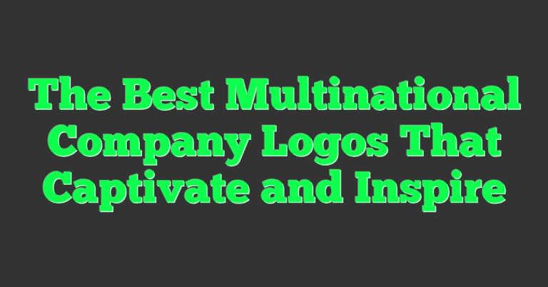 The Best Multinational Company Logos That Captivate and Inspire - Seriosity