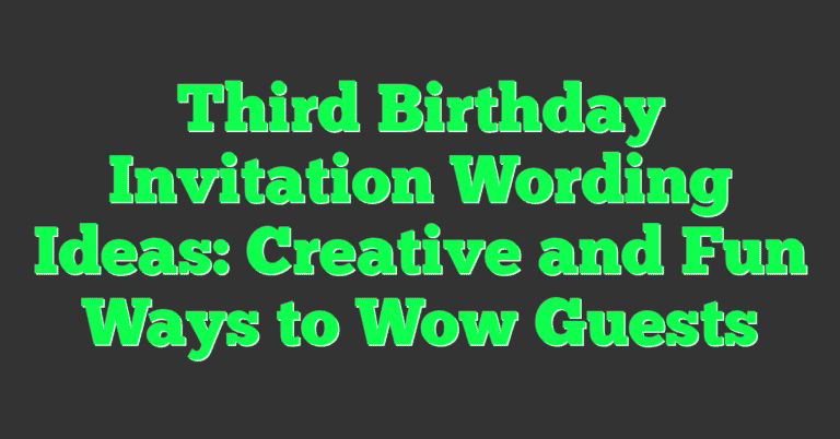 Third Birthday Invitation Wording Ideas: Creative and Fun Ways to Wow ...