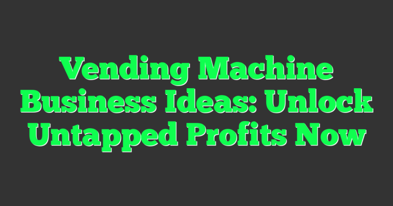 Vending Machine Business Ideas: Unlock Untapped Profits Now - Seriosity