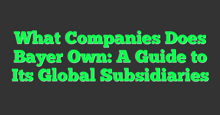 What Companies Does Bayer Own: A Guide to Its Global Subsidiaries ...