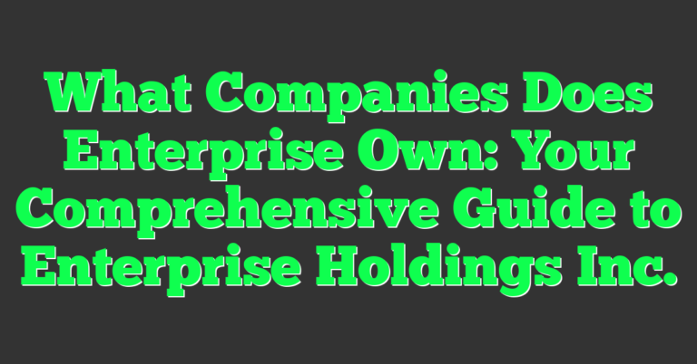 What Companies Does Enterprise Own: Your Comprehensive Guide to ...