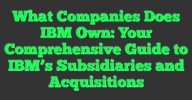 What Companies Does IBM Own: Your Comprehensive Guide to IBM's ...