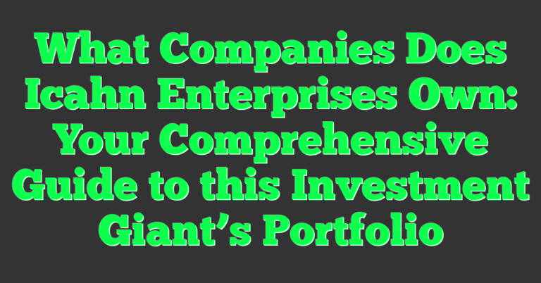 What Companies Does Icahn Enterprises Own: Your Comprehensive Guide to ...