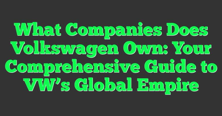 What Companies Does Volkswagen Own: Your Comprehensive Guide to VW's ...