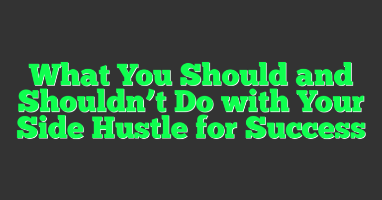 What You Should and Shouldn't Do with Your Side Hustle for Success ...
