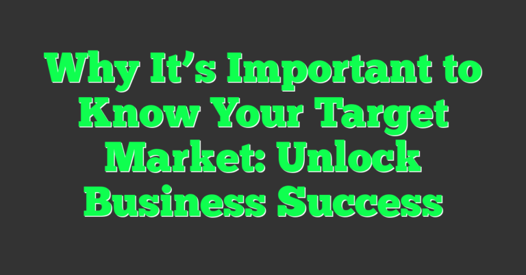 Why It's Important to Know Your Target Market: Unlock Business Success ...