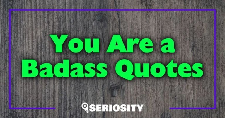 You Are a Badass Quotes: Inspiring Words to Boost Confidence - Seriosity
