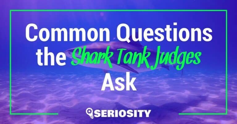 8 Common Questions the Shark Tank Judges Ask - Seriosity